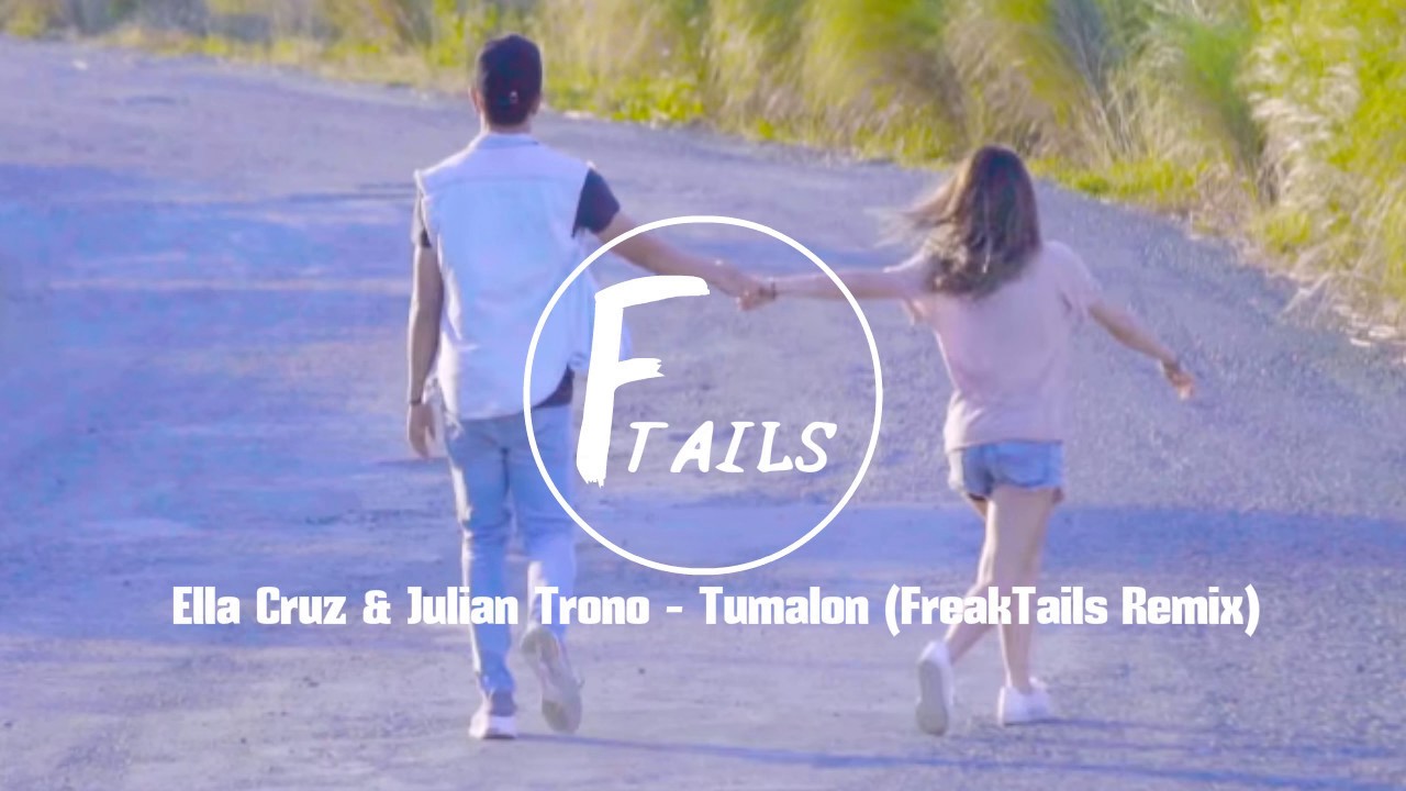 Ella Cruz & Julian Trono - Tumalon (FreakTails Remix) - YouTube