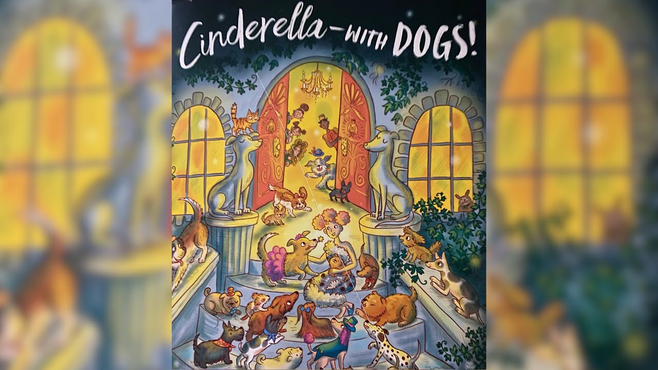 Cinderella with dogs! #cinderella#toddlerstories#kidsbooks# ...