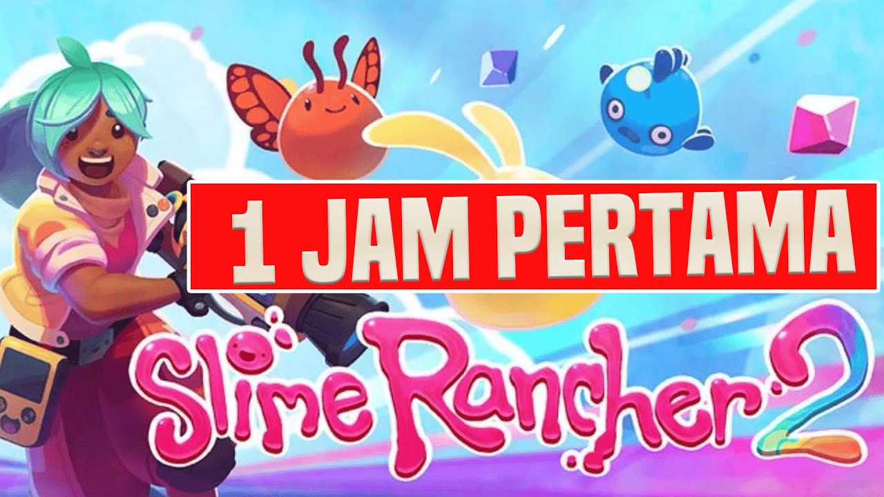 #slimerancher2 #earlyaccess 1 JAM PERTAMA | Slime Rancher 2 - YouTube