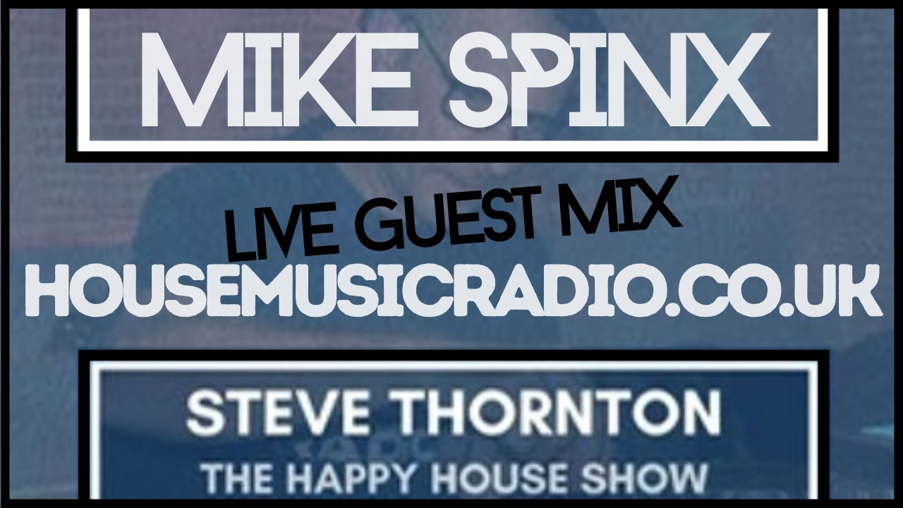 Mike Spinx Live Guest Mix on House Music Radio 03/08/24, Driving ...