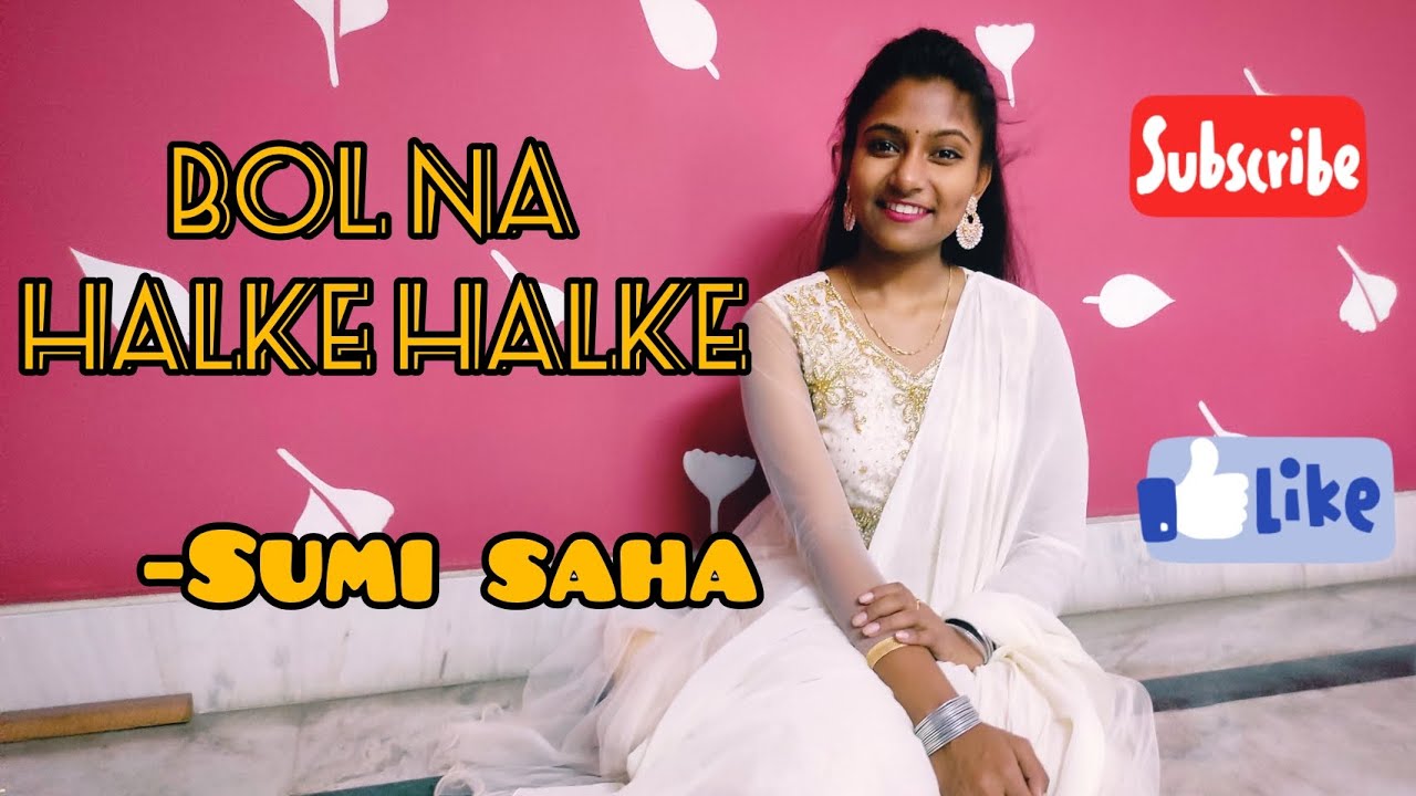 Bol na halke halke।। Sumi Saha।। SUSNIGSHA।। - YouTube
