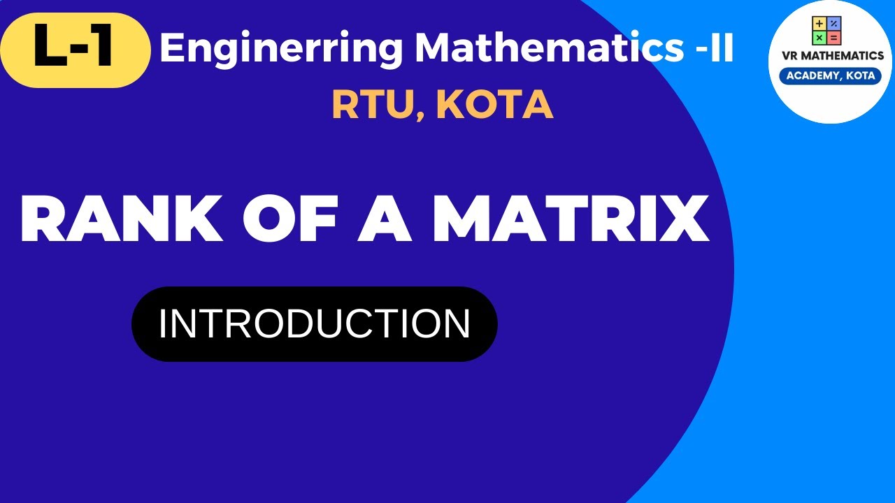 Rank of a Matrix | Matrices | Engineering Mathematics-II | RTU | #rtu # ...