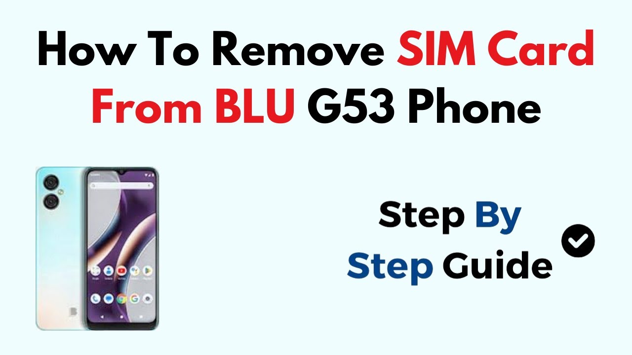 How To Remove SIM Card From BLU G53 Phone - YouTube