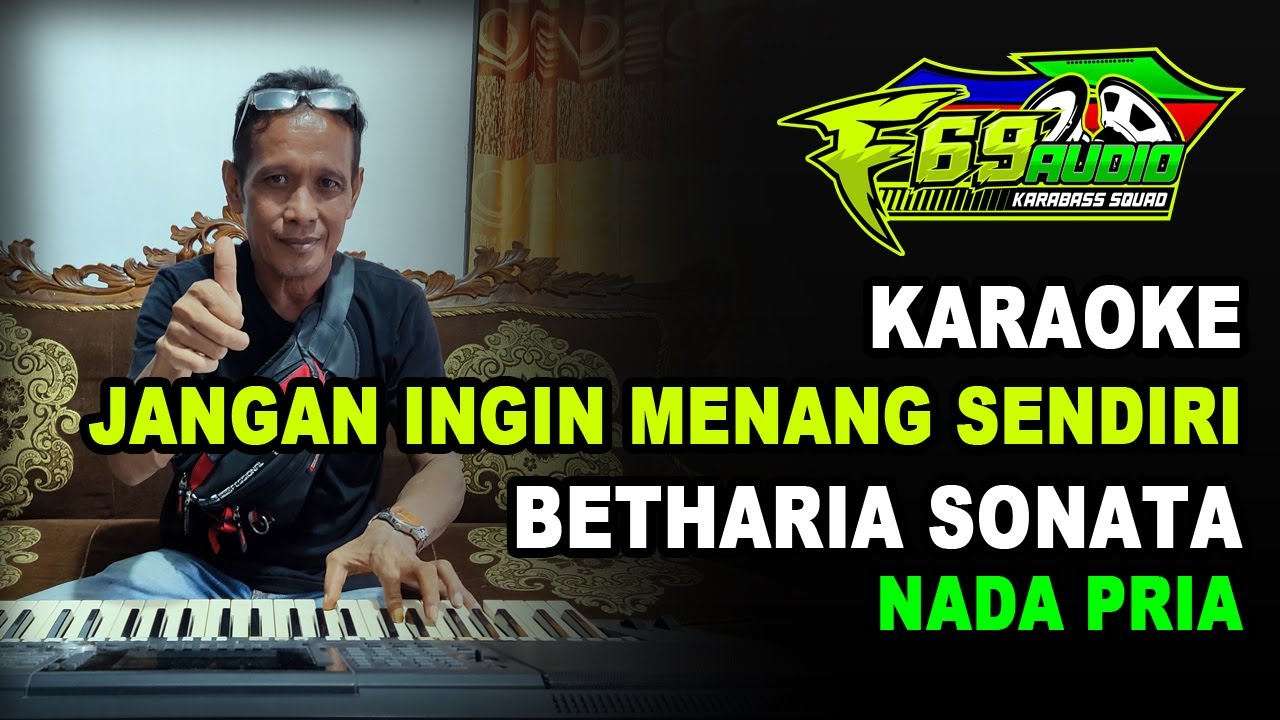 KARAOKE NADA PRIA | JANGAN INGIN MENANG SENDIRI | BETHARIA SONATA - YouTube