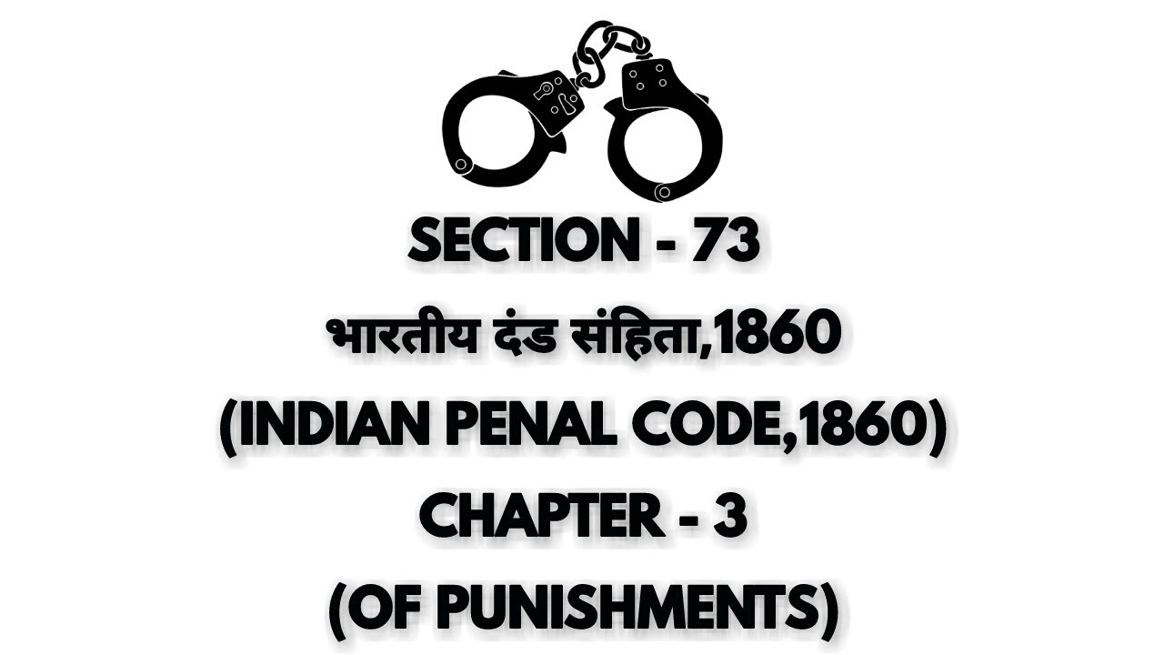 SECTION-73 (CHAPTER-3)INDIAN PENAL CODE,1860 STUDY LAW ONLINE IN HINDI - YouTube