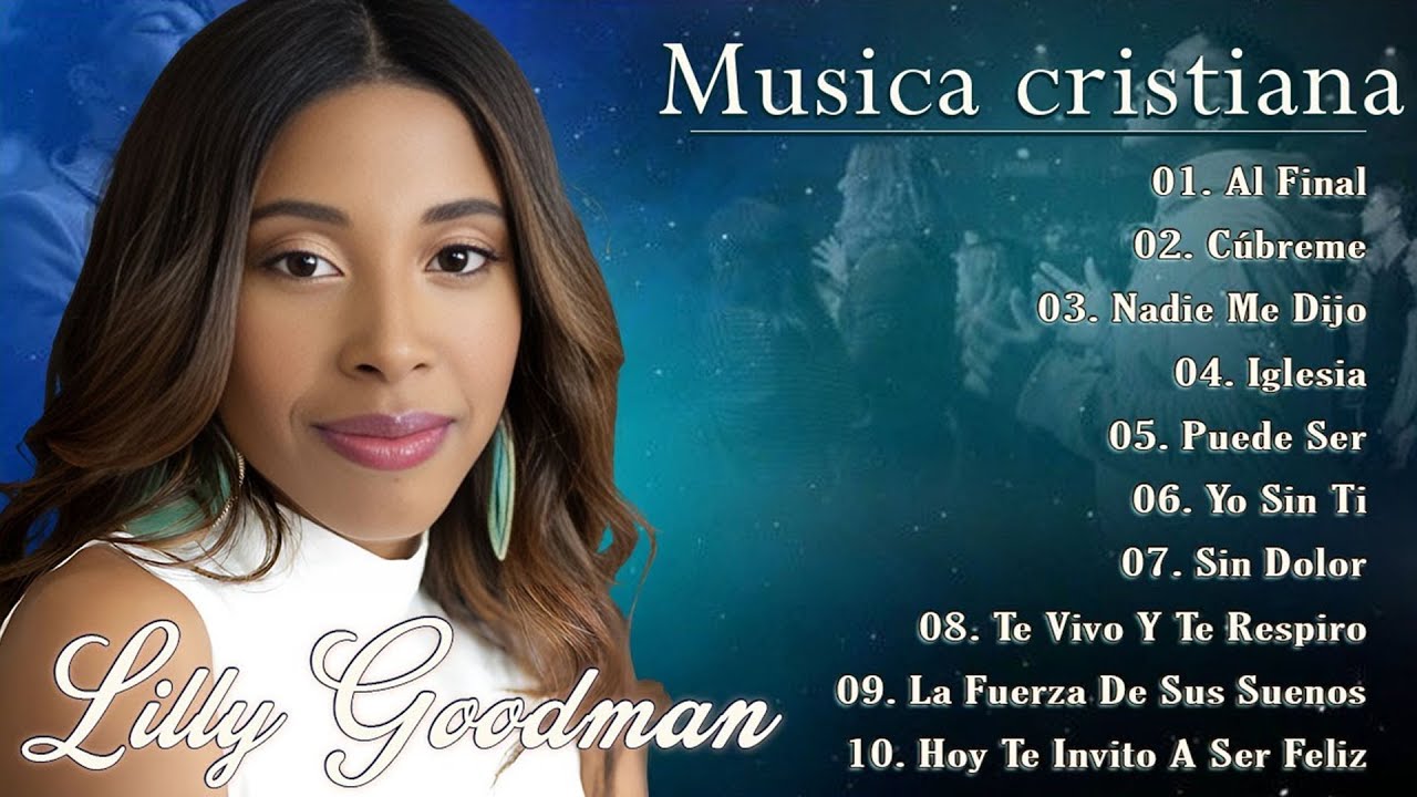 LILLY GOODMAN - Nadie Me Dijo, Al Final, Cúbreme, ... - Sus Mejores ...