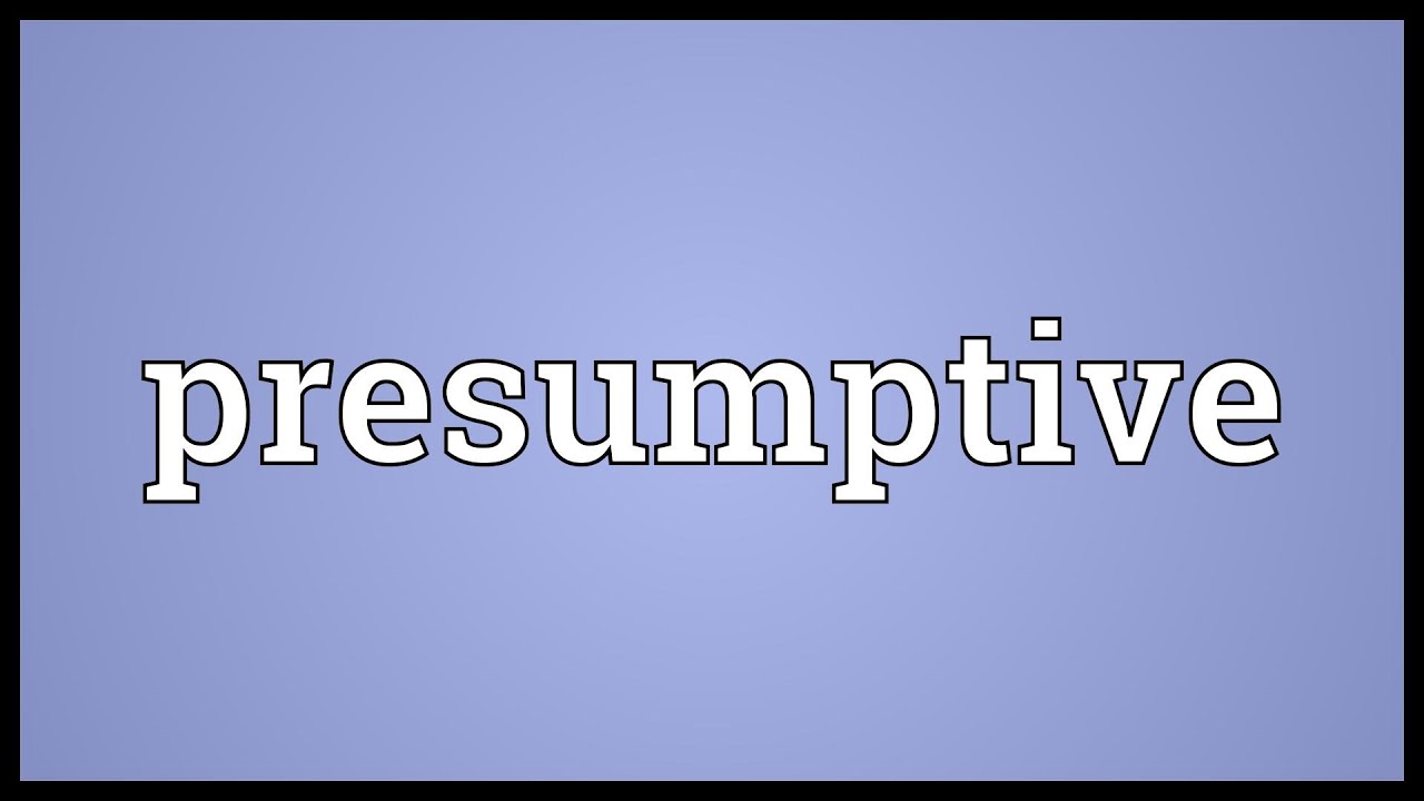 Presumptive Meaning YouTube presumptive-meaning-youtube