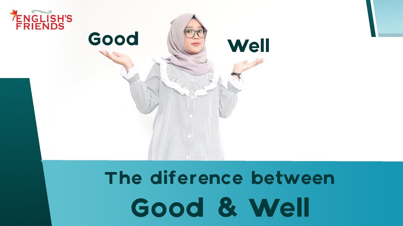 ENGLISH GRAMMAR The Difference Between GOOD And WELL YouTube english-grammar-the-difference-between-good-and-well-youtube