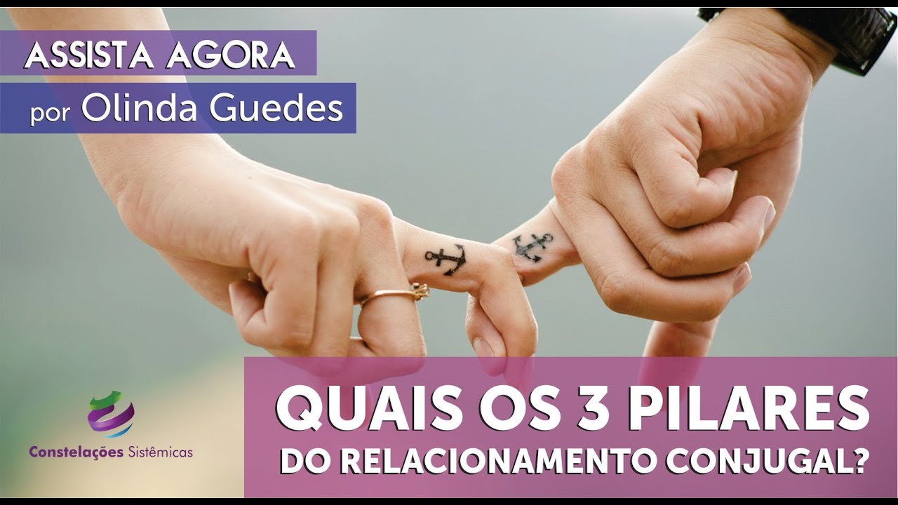 Quais Os 3 Pilares Do Relacionamento Conjugal Youtube