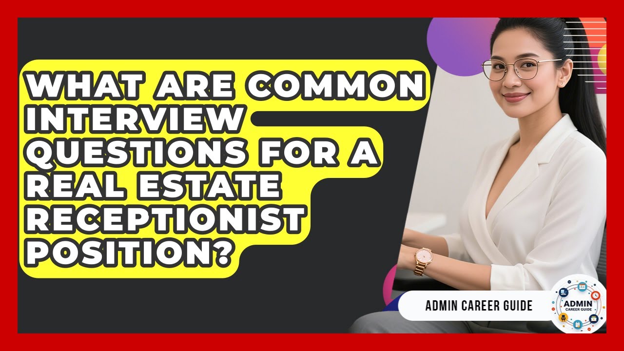 What Are Common Interview Questions For A Real Estate Receptionist ...