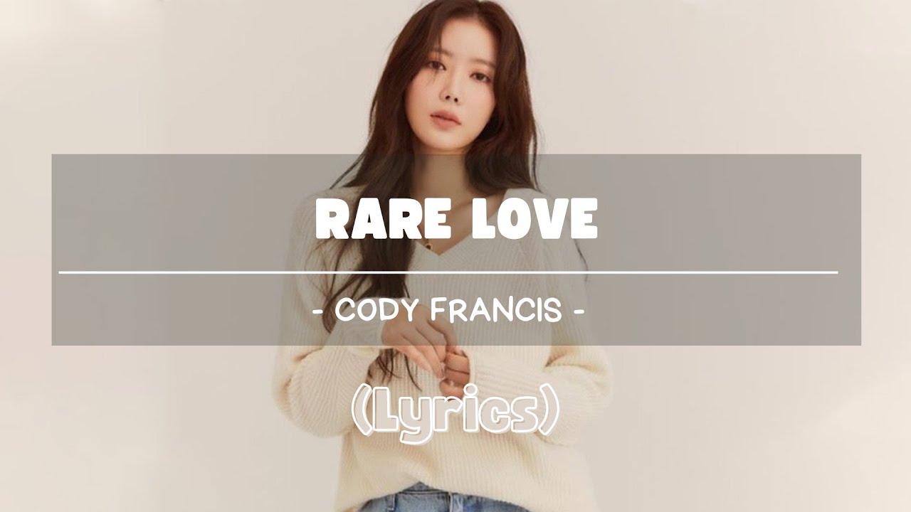 Rare Love - Cody Francis (Lyrics) - YouTube