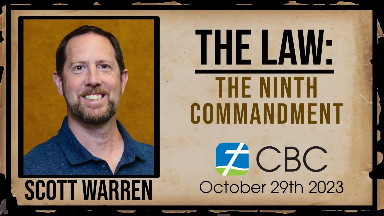 THE LAW: The Ninth Commandment - Scott Warren - October 29th 2023 - YouTube