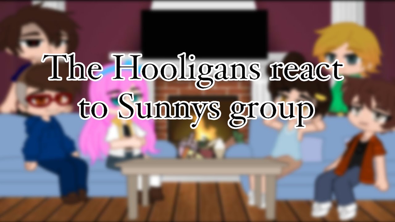 The Hooligans react to Sunny’s group | Omori | ORIGINAL | mostly ...