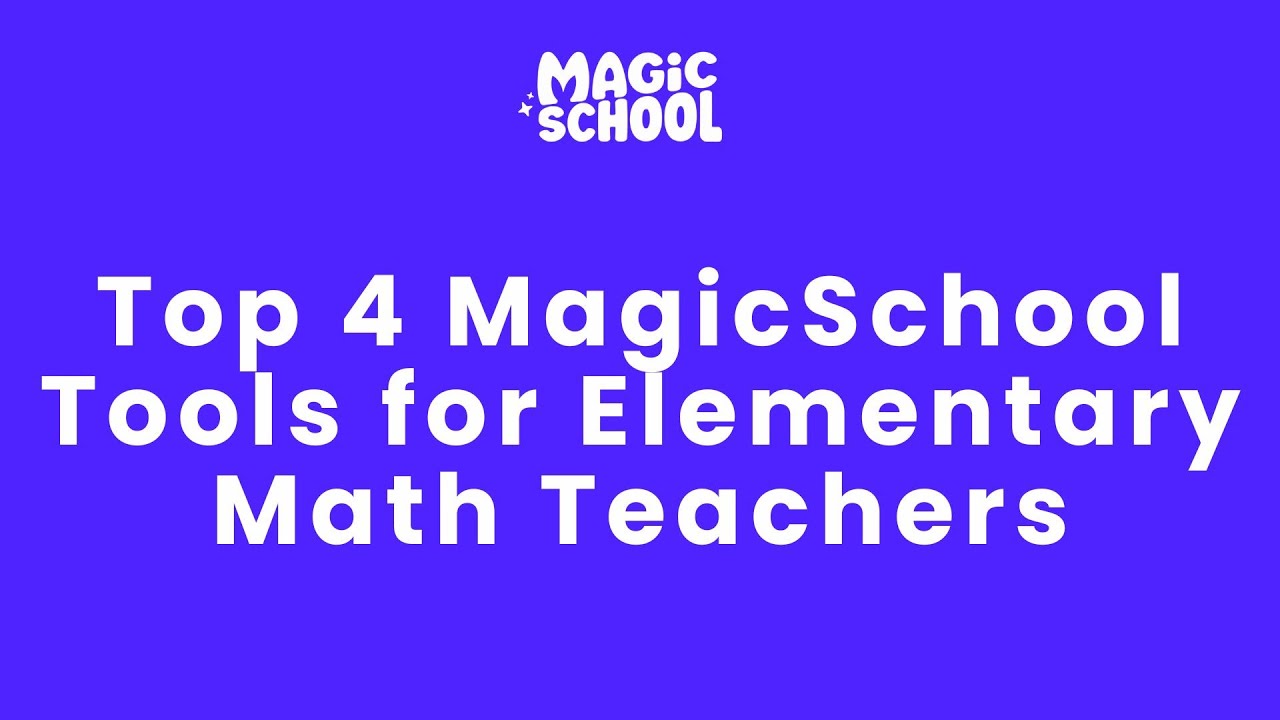 Top 4 MagicSchool Tools for Elementary Math Teachers - YouTube