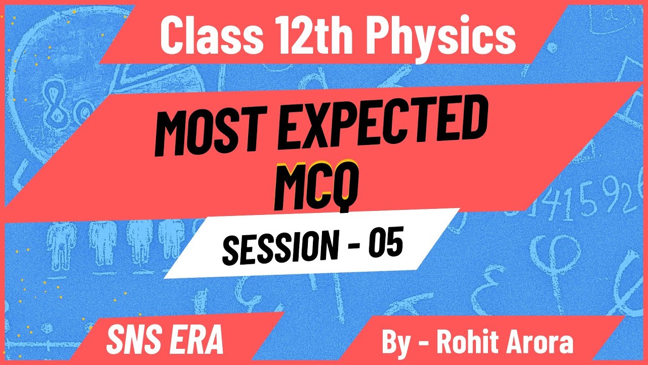 MCQ session 5 , Physics by Rohit Arora - YouTube