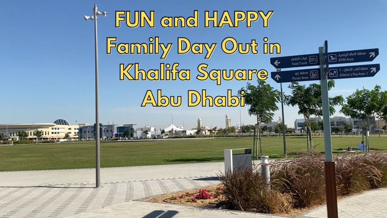 Family Day Out in the UAE at the Khalifa Square Park, Abu Dhabi - one ...