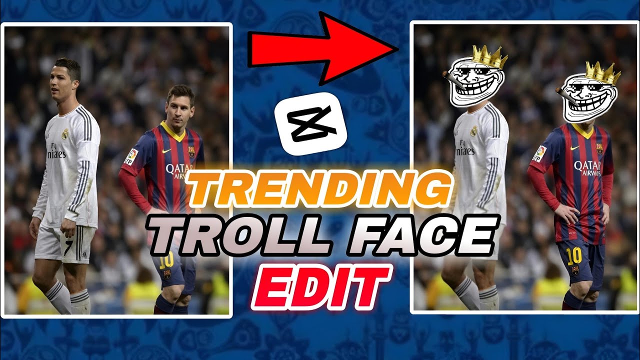 How To Make Trending Troll Face Edit || Football Trending Troll Face ...