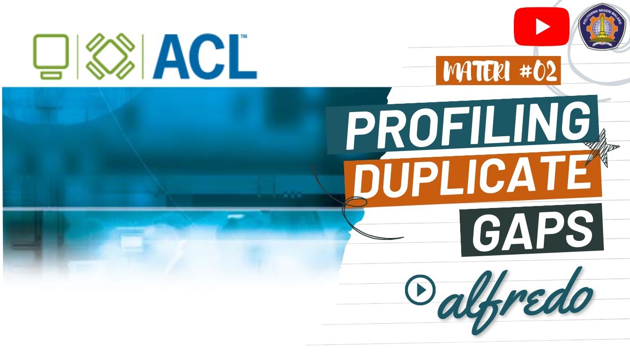 Belajar ACL #02 | Fungsi Profiling, Look for Duplicate, Look for Gaps ...