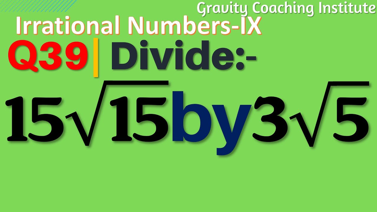 Q39 Divide 15 15 By 3 5 15 Root 15 2 Root 5 15 Root 15 Upon 2