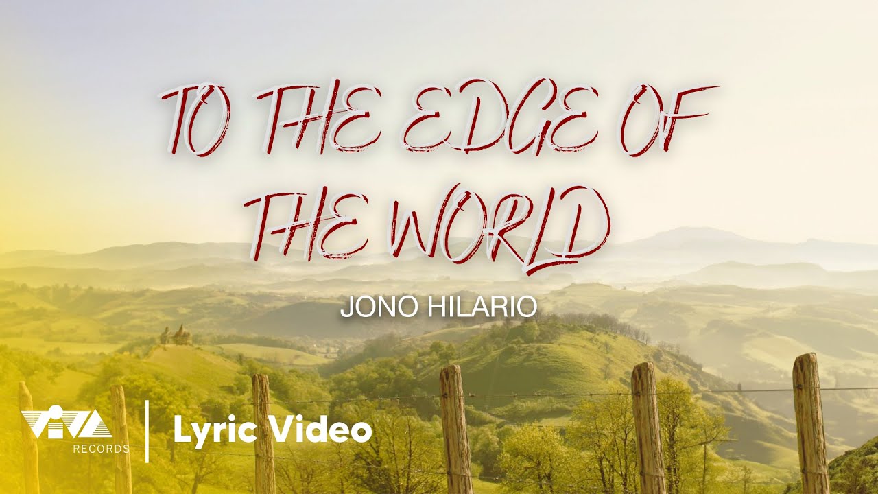 To The Edge Of The World - Jono Hilario (Official Lyric Video) - YouTube