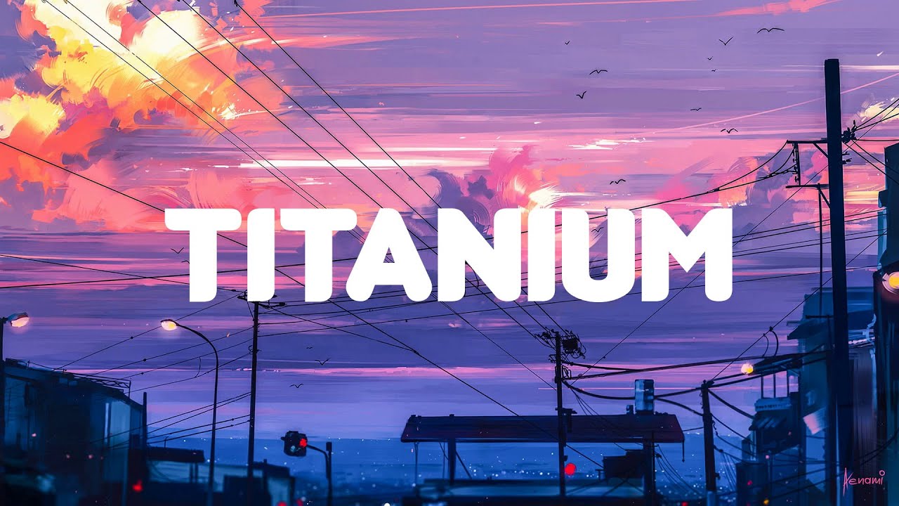 Titanium (Lyrics) David Guetta ft. Sia | Selena Gomez, Marshmello ...