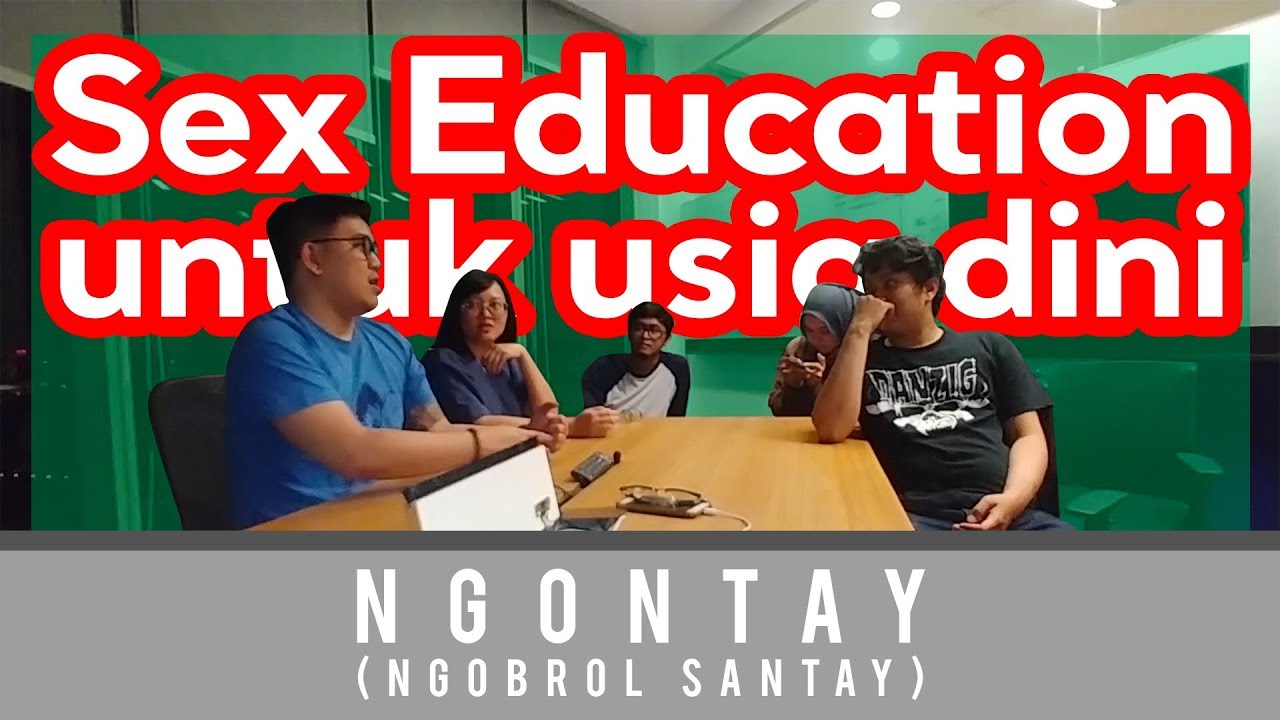 Sex Education Penting Apa Gak Ngontay Ngobrol Santay Youtube