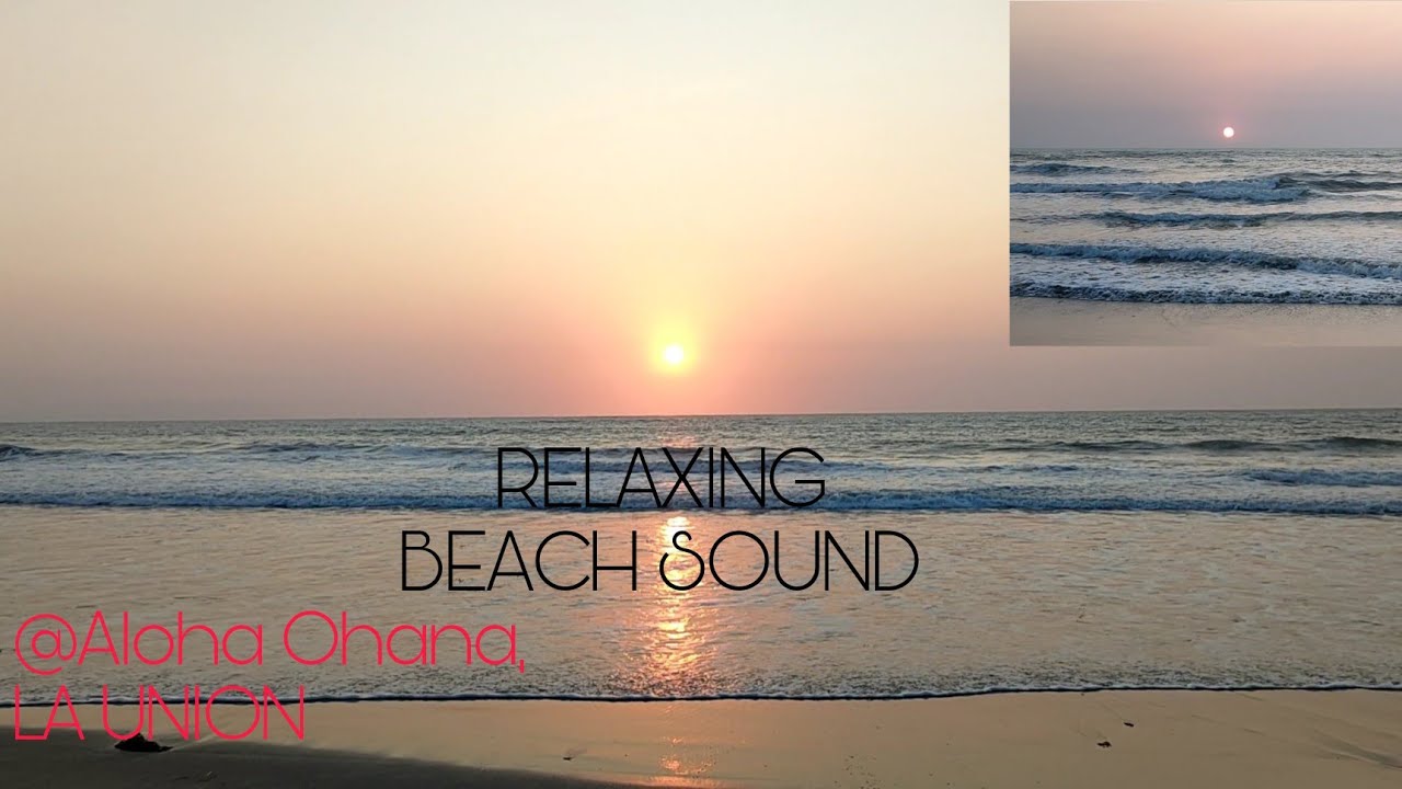 RELAXING BEACH SOUND @ALOHA OHANA BEACH, LA UNION | MJ NALANGA - YouTube