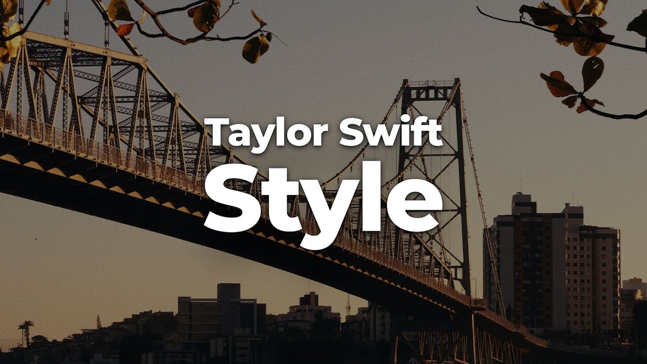 Taylor Swift - Style (Letra/Lyrics) | Official Music Video - YouTube