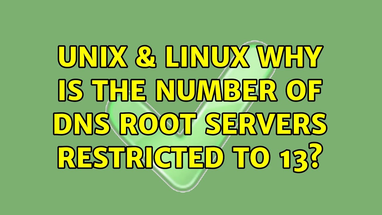 Unix & Linux: Why is the number of DNS root servers restricted to 13 ...