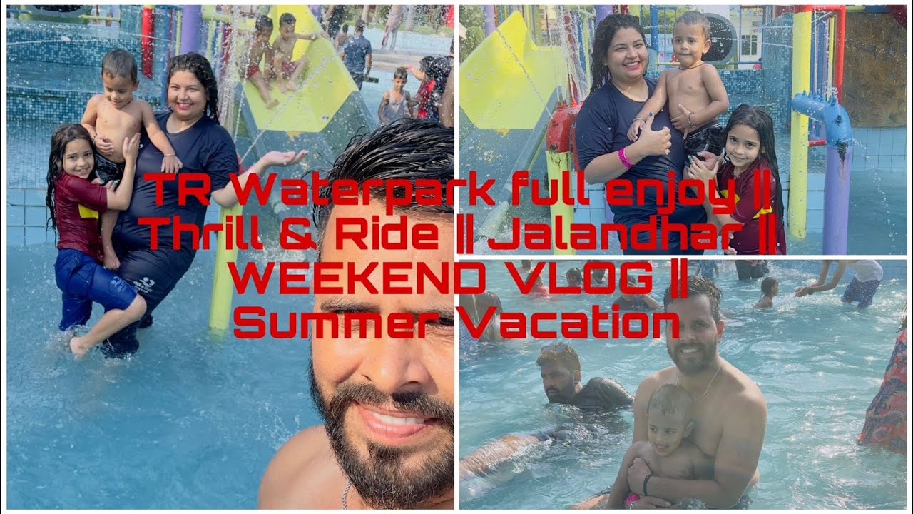 TR Waterpark full enjoy || Thrill & Ride || Jalandhar || WEEKEND VLOG ...