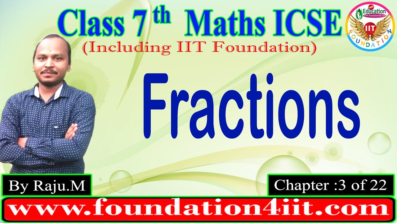 Class 7 Maths ICSE || Fractions || Chapter : 3 of 22 || - YouTube