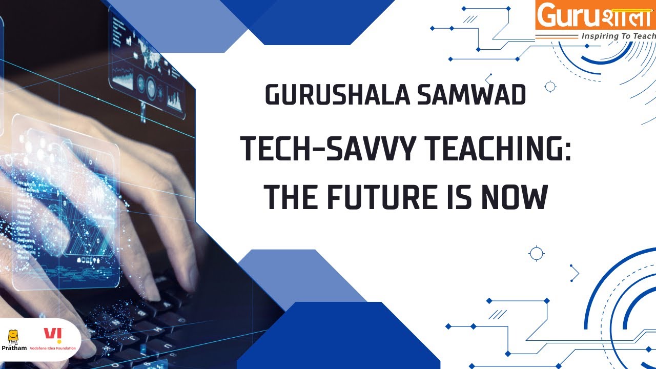 Samwad: Tech-Savvy Teaching: The Future is Now! - YouTube