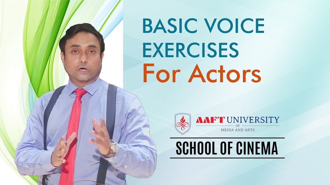 Basic Voice Exercises for Actor | School of Cinema | AAFT University ...