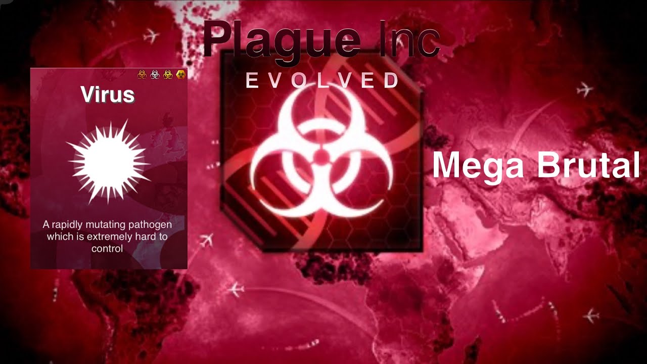 Plague inc evolved:How to beat virus on mega Brutal - YouTube
