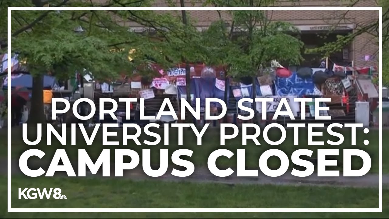 Portland State University protest | Campus closed Tuesday after ...