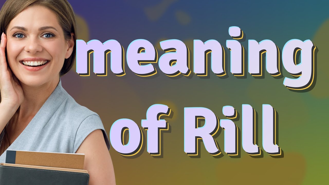 Rill Meaning Of Rill YouTube Rill Meaning Of Rill YouTube