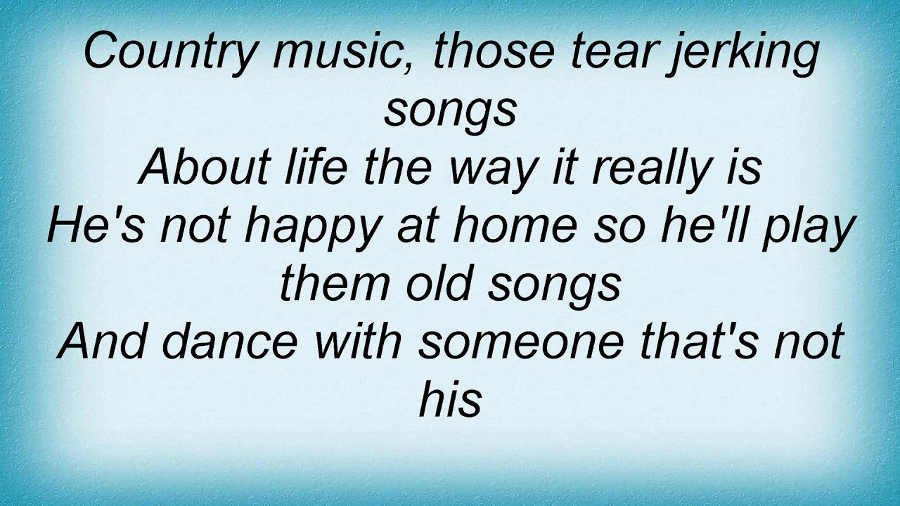 Hank Williams Jr Country Music Those Tear Jerking Songs Lyrics