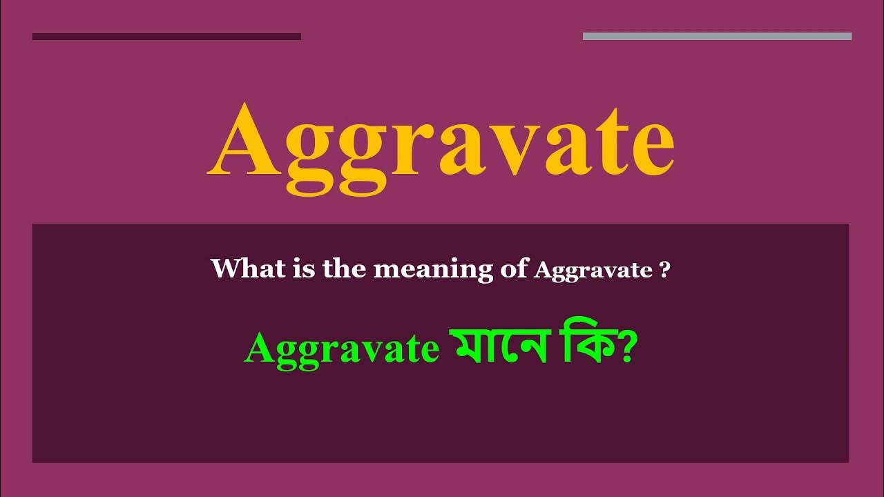 aggravate-meaning-in-bengali-aggravate-mane-ki-daily-use-english
