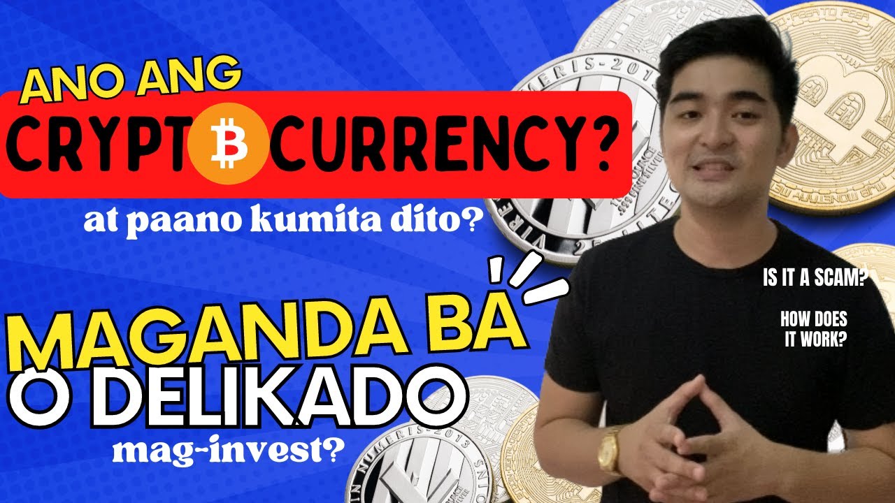 ANO ANG CRYPTOCURRENCY? PAANO KUMITA DITO? MAGANDA BA MAG-INVEST DITO ...