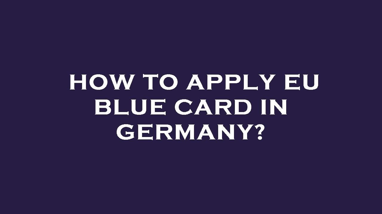How to apply eu blue card in germany? - YouTube