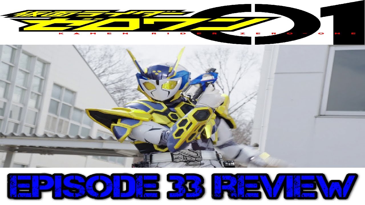 Kamen Rider Zero-One Episode 33 Review. Kamen Rider Valkyrie Returns ...