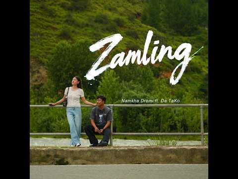 Zamling - Namkha Dremi X Da TaKo [ Official Musical Video ]