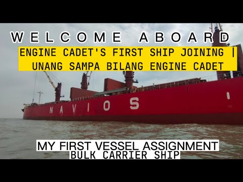 ENGINE CADET'S FIRST SHIP JOINING | UNANG SAMPA KO NG BARKO ...