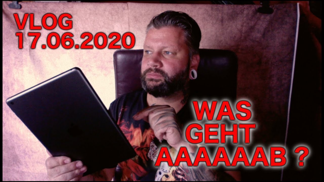WAS GEHT AAAAAAB ? VLOG 17.06.2020 - YouTube
