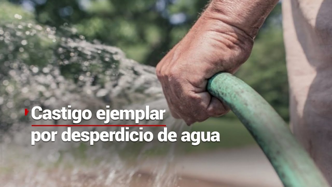 #VivirSinAgua | Cuadruplican las MULTAS para quienes desperdicien el ...