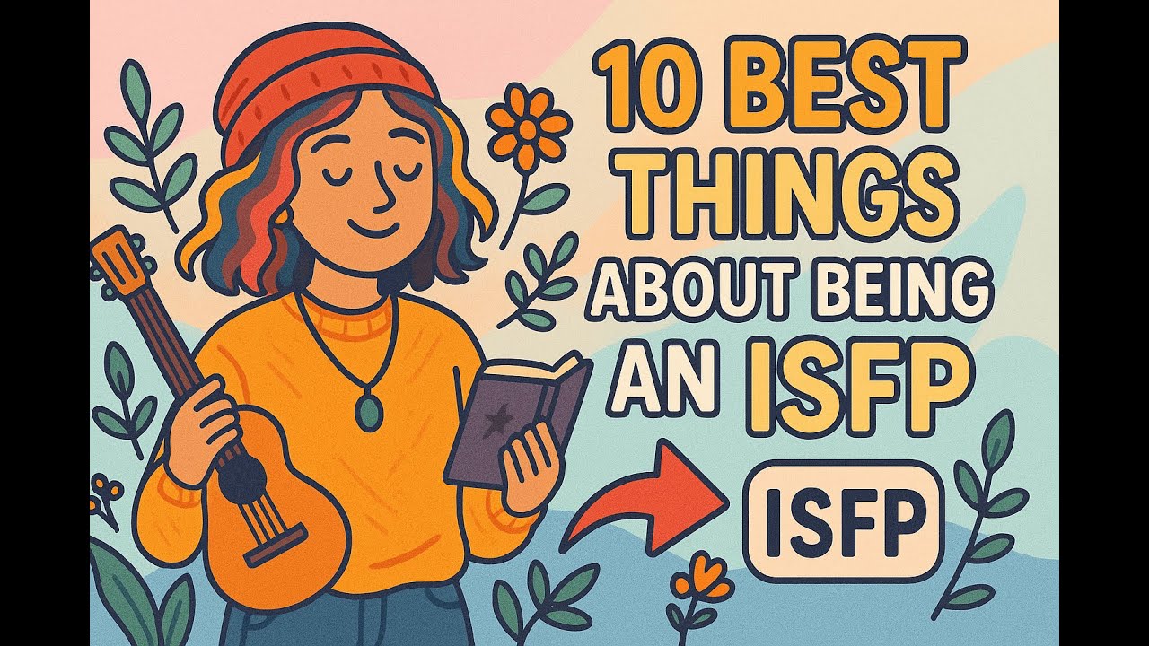 The 10 Best Things About You Being an ISFP 😁 - YouTube