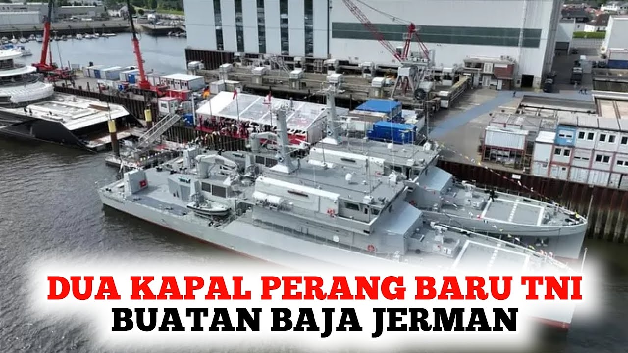 2 KAPAL BARU TNI BUATAN JERMAN, KRI 731 DAN KRI 732 - YouTube