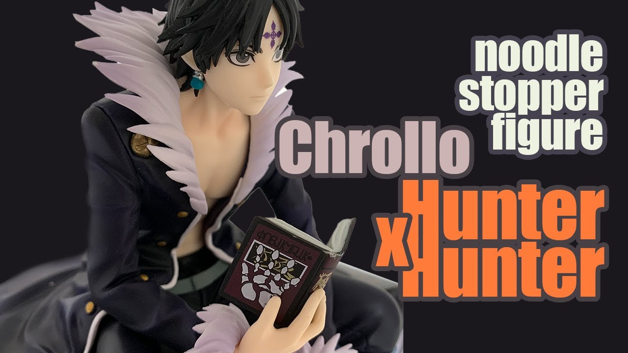 Chrollo Lucilfer | Noodle stopper figure unboxing | Hunter x Hunter ...