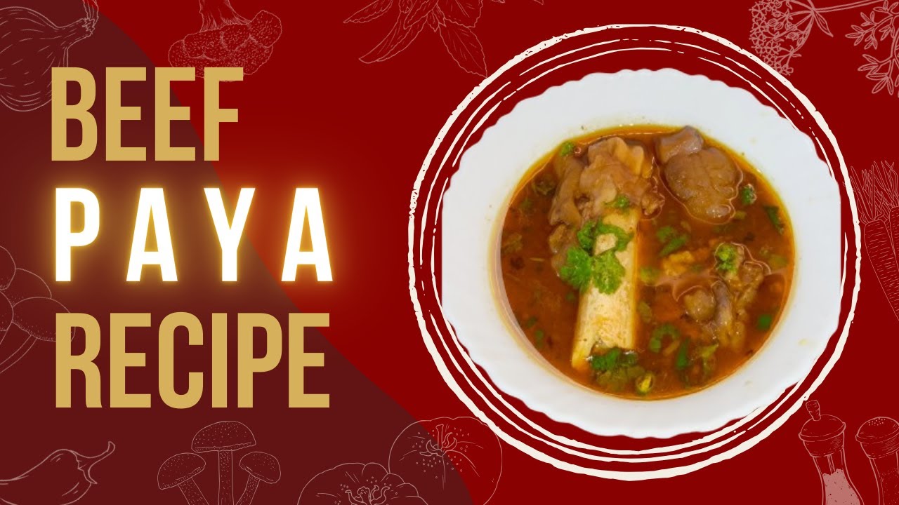 Beef Paya Recipe | Beef Trotters Recipe | Easy Eats With Tahira - YouTube