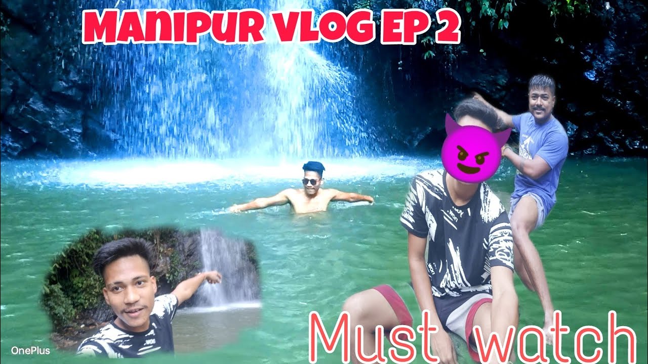 Manipur waterfall vlog (Jiribam) vlog EP 2 must watch - YouTube